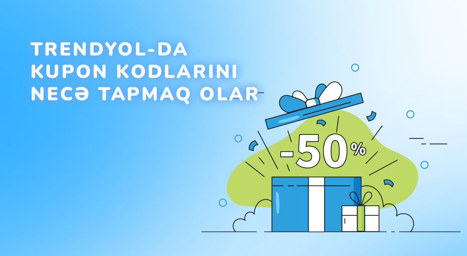 Trendyolda endirim kuponlarını necə tapmaq olar? | kargolux.az